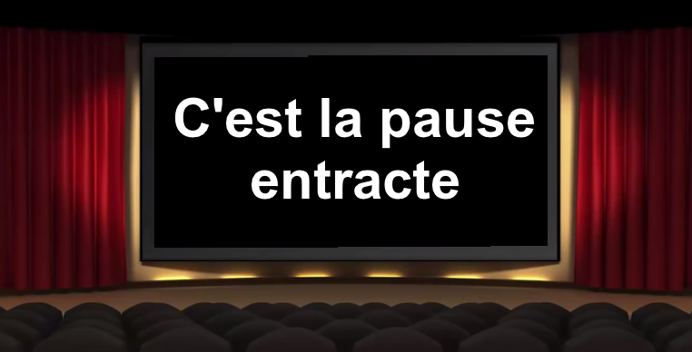 c'est la pause entracte (cinéma)